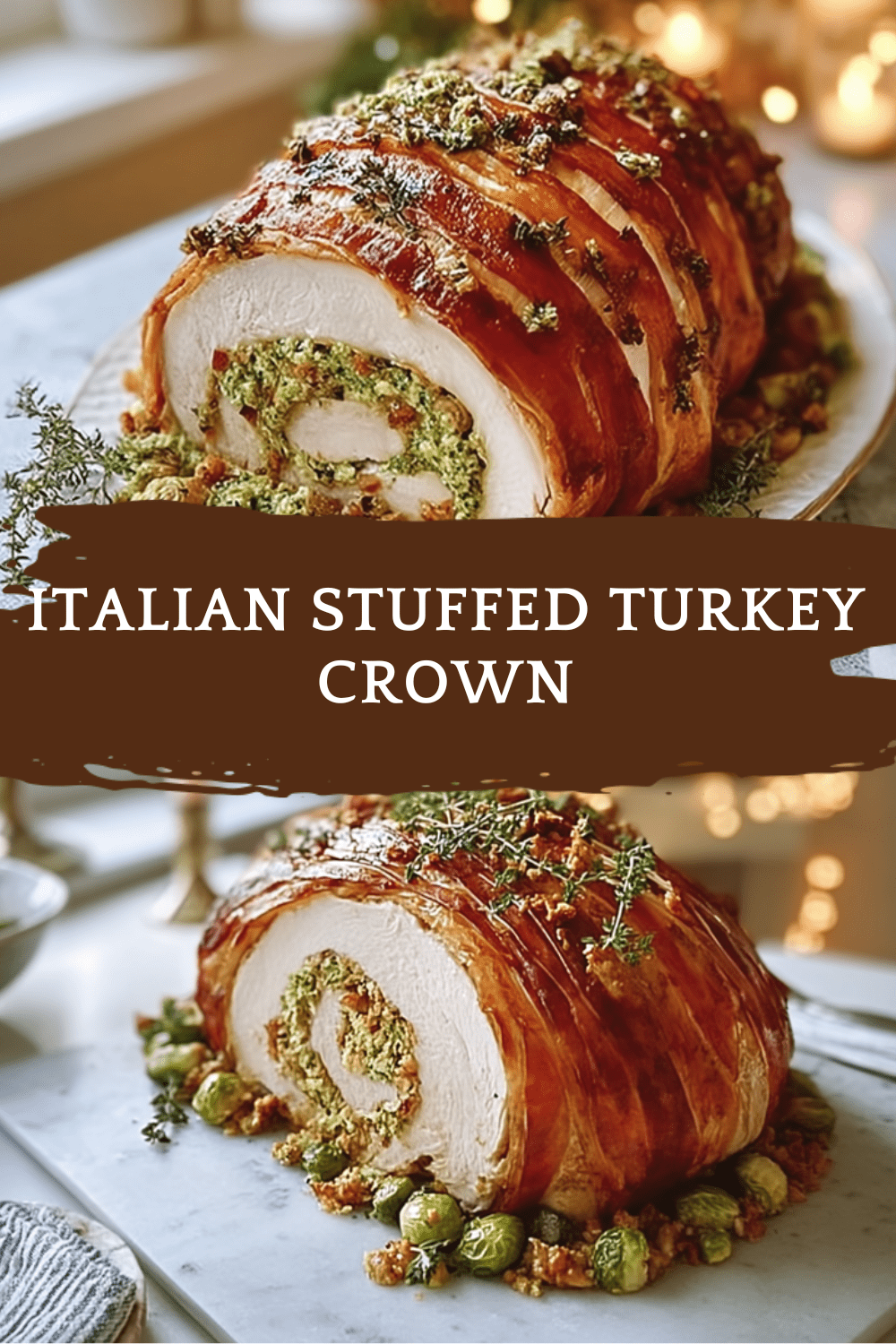 Italian Stuffed Turkey Crown Recipe With Sweet Sour Brussels Sprouts